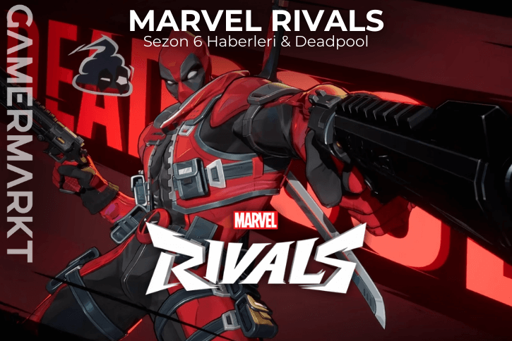 Marvel Rivals Sezon 6 Deadpool Etkisi Yeni Sezon Analizi